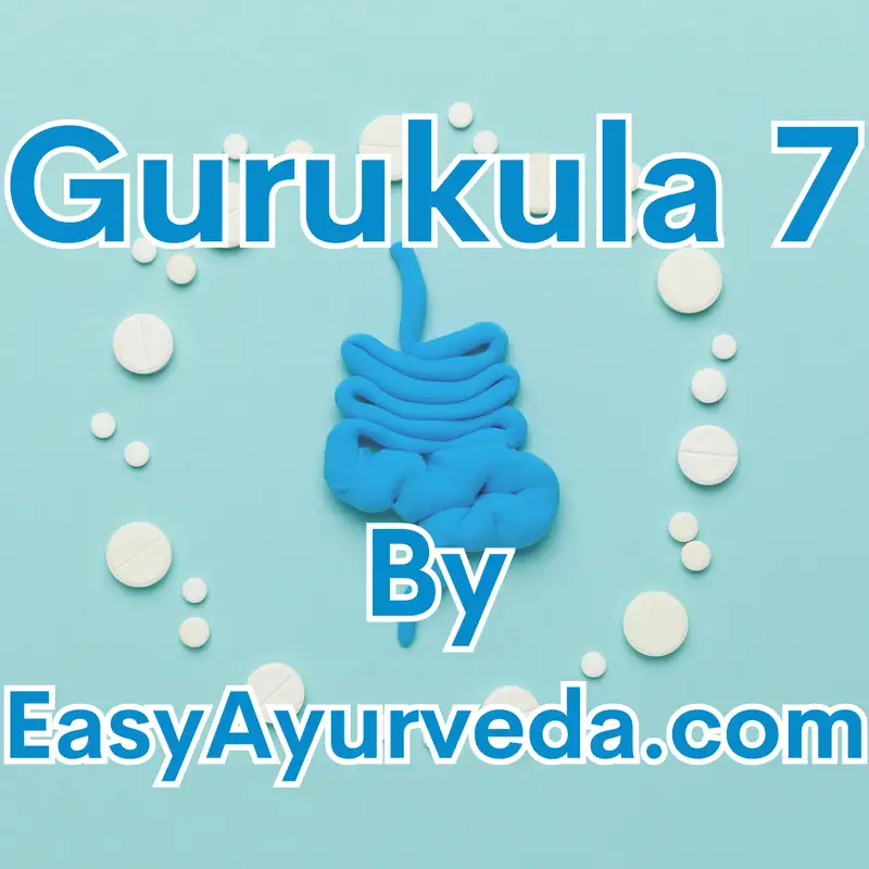 Easy Ayurveda Podcast | GURUKULA 7: Understanding Vataja Grahani And ...