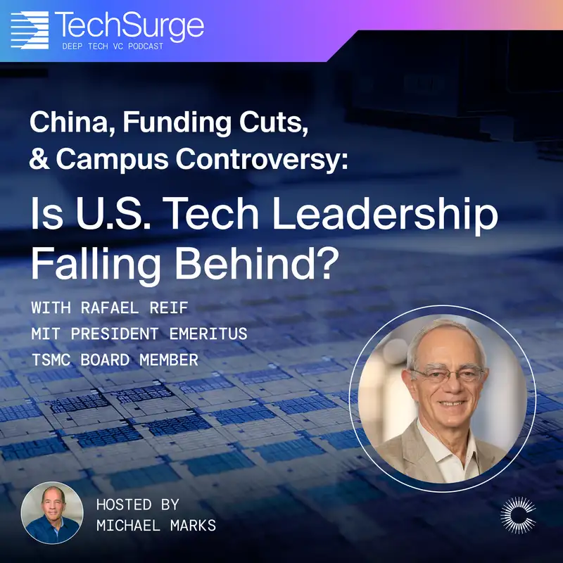 TechSurge: Deep Tech Podcast | China, Funding Cuts, & Campus ...