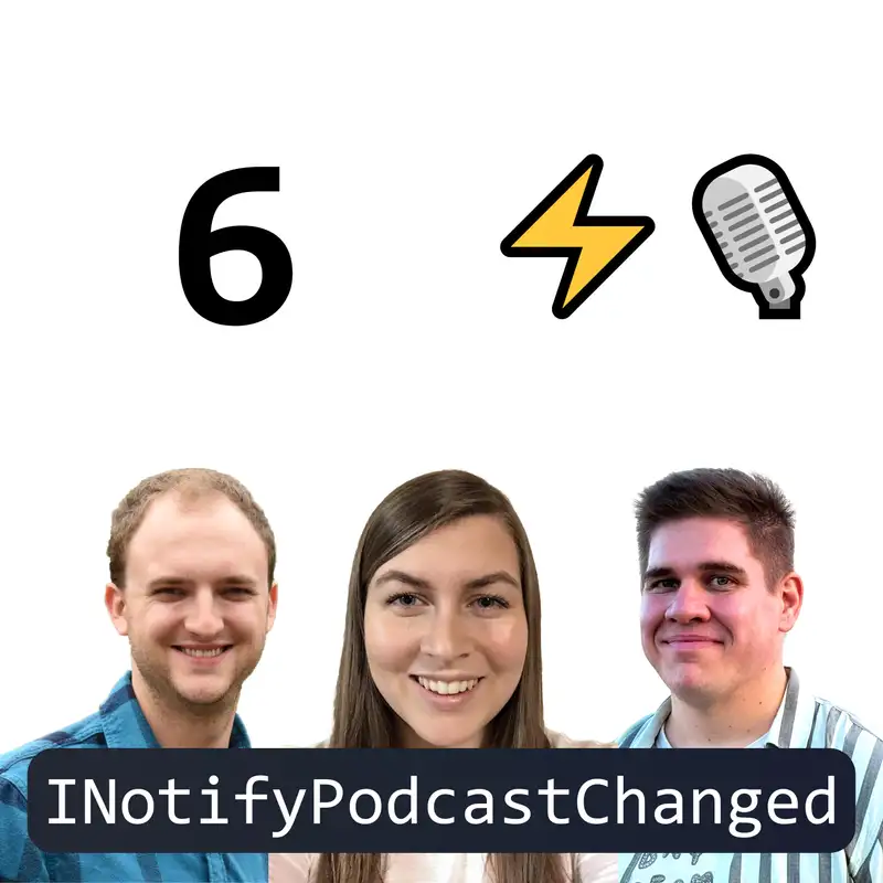 INotifyPodcastChanged | Episode 6: Dev Tools with Kayla Cinnamon