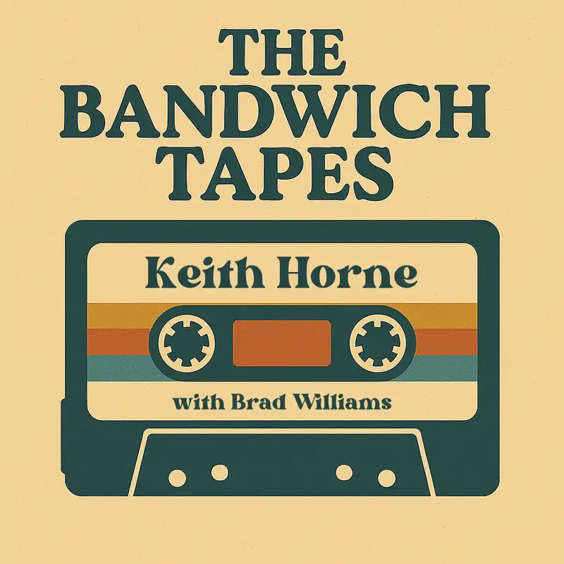 The Bandwich Tapes | Keith Horne: Time, Feel, Vocals, and the Bass Chair